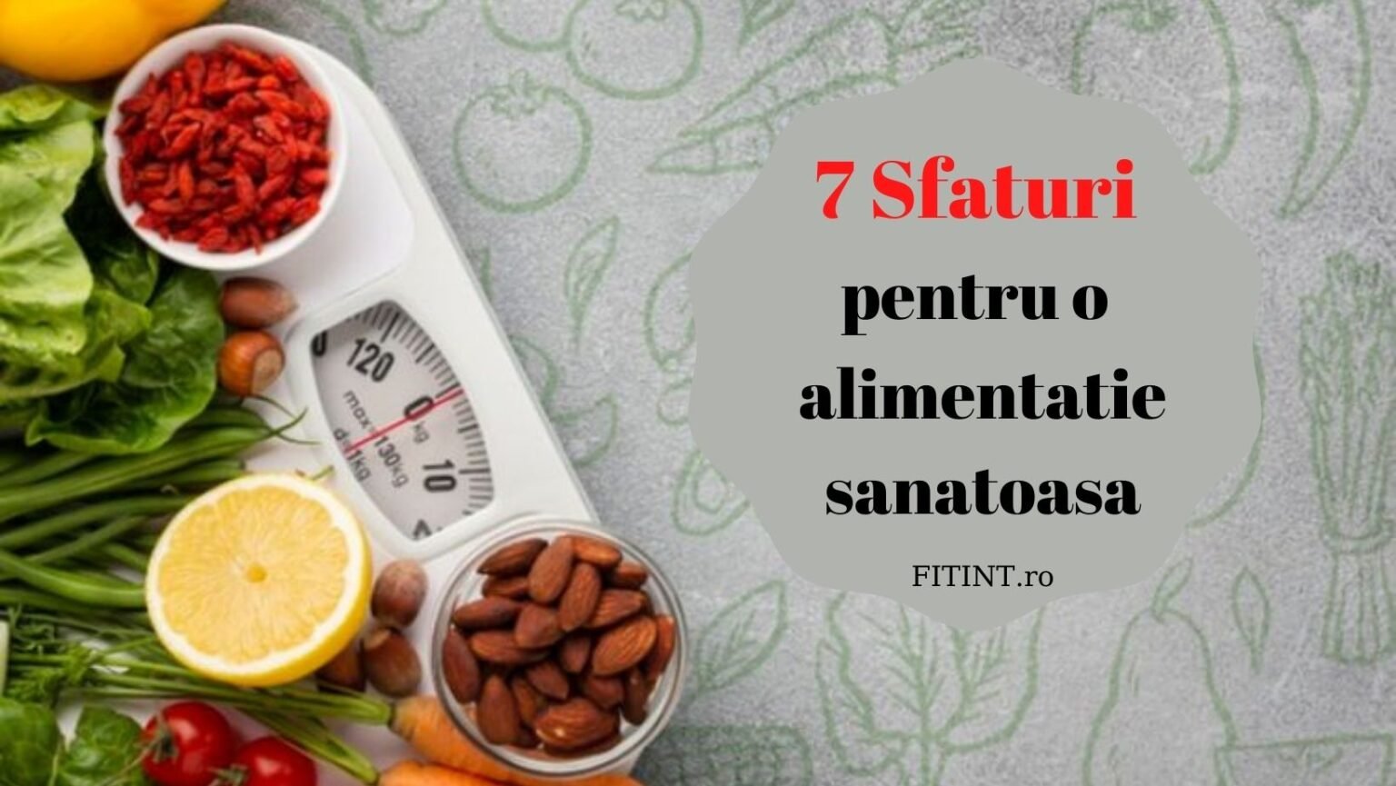 7 Sfaturi Usoare Pentru O Alimentatie Sanatoasa + BONUS FITINT.ro